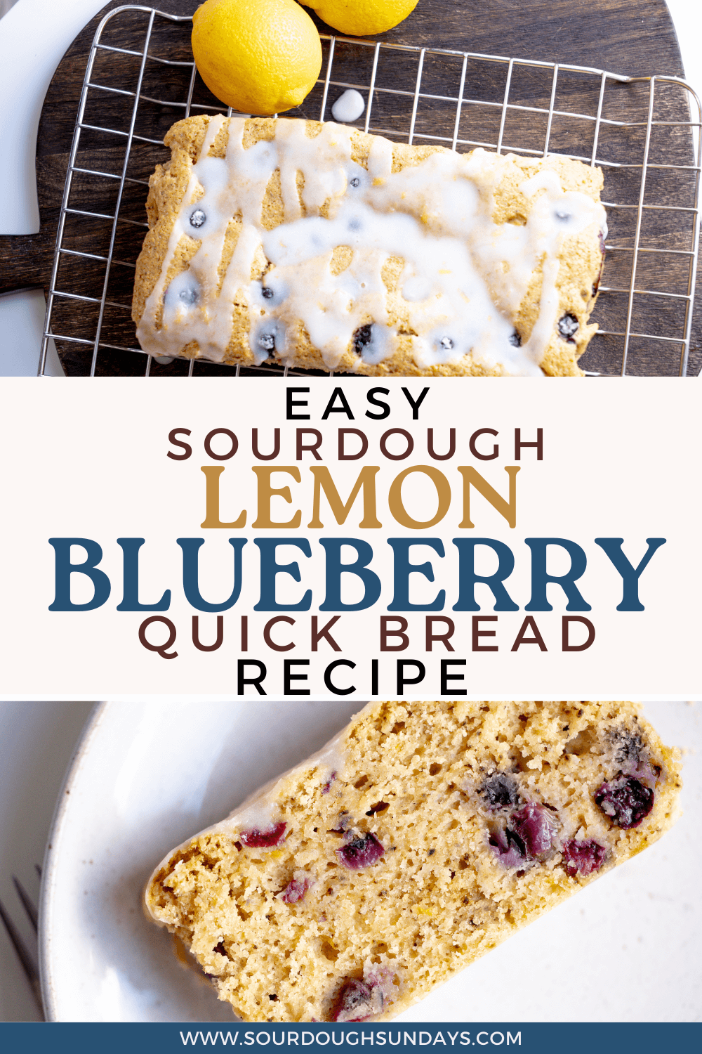 Easy Sourdough Lemon Blueberry Quick Bread Recipe - Sourdough Sundays
